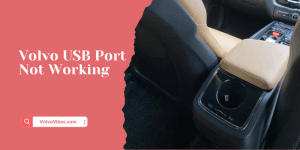 Volvo USB Port Not Working: How to Fix?